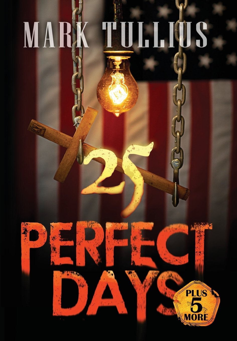 25 Perfect Days: Plus 5 More by Mark Tullius | Goodreads