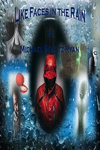 Like Faces in the Rain by Michael Schutz-Ryan | Goodreads