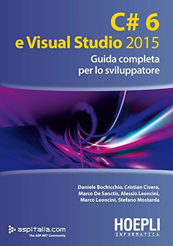 C# 6 e Visual Studio 2015: Guida completa per lo sviluppatore by ...