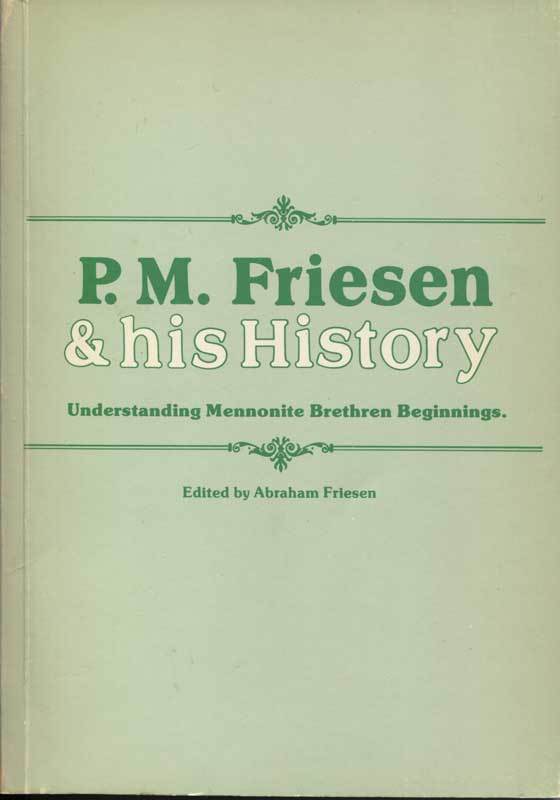 P.M. Friesen & his History: Understanding Mennonite Brethren Beginnings ...