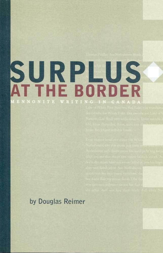 Surplus at the Border: Mennonite Writing in Canada by Doug Reimer ...