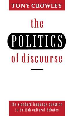 The Politics of Discourse: The Standard Language Question in British ...