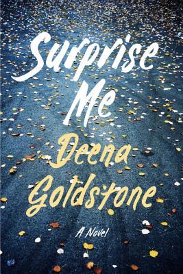 Surprise Me by Deena Goldstone | Goodreads