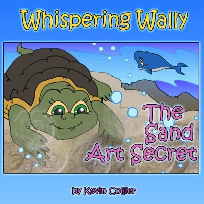 Whispering Wally in The Sand Art Secret by Kevin Scott Collier | Goodreads