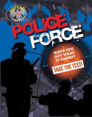 Police Force (Defend and Protect) by Geoff Barker | Goodreads