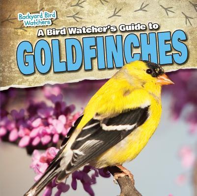 A Bird Watcher's Guide to Goldfinches by Shalini Saxena | Goodreads