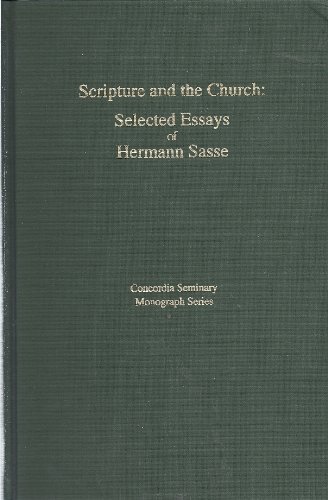 Scripture and the church: Selected essays of Hermann Sasse by Hermann ...