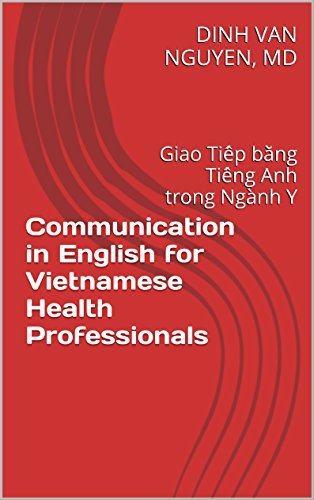 Communication in English for Vietnamese Health Professionals: Giao Tiếp ...