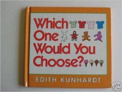 Which One Would You Choose? by Edith Kunhardt | Goodreads