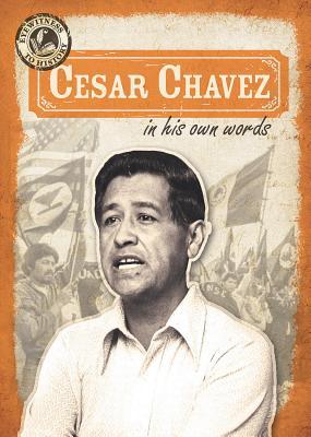 Cesar Chavez in His Own Words by Sarah Machajewski | Goodreads