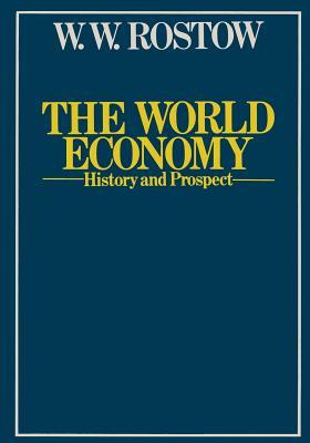 The World Economy: History and Prospect by W.W. Rostow | Goodreads