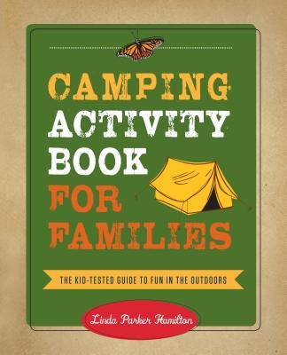 Camping Activity Book for Families: The Kid-Tested Guide to Fun in the ...