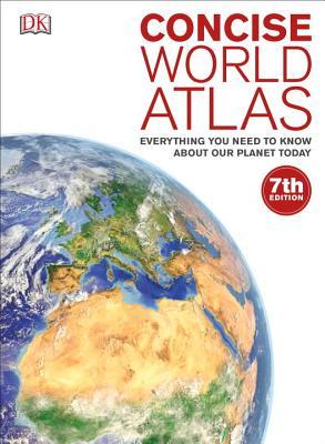 Concise World Atlas: Everything You Need to Know About Our Planet Today ...