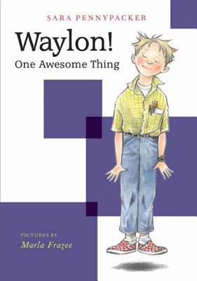 Waylon! One Awesome Thing (Waylon!, #1) by Sara Pennypacker | Goodreads