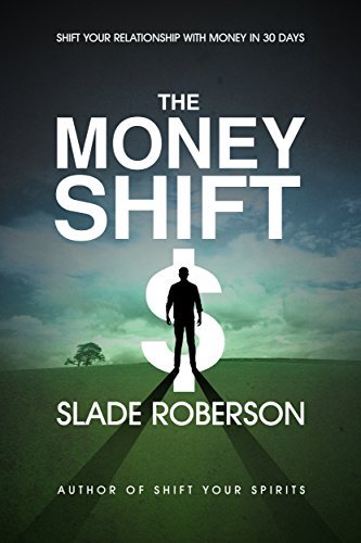 The Money Shift: Shift Your Relationship with Money in 30 Days by Slade ...
