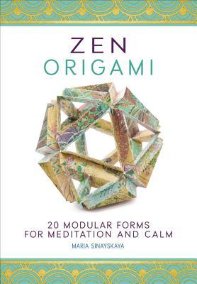 Zen Origami: 20 Modular Forms for Meditation and Calm: 400 sheets of ...