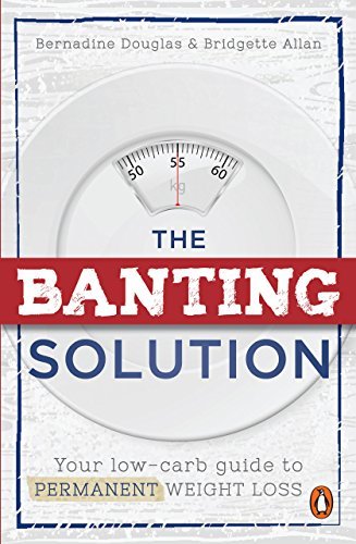 The Banting Solution: Your low-carb guide to permanent weight loss by ...