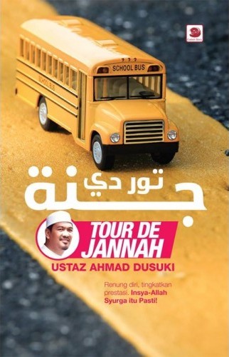 Tour De Jannah by Ahmad Dusuki Abd. Rani | Goodreads