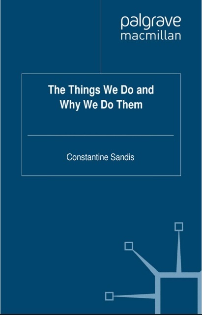 The Things We Do and Why We Do Them by Constantine Sandis | Goodreads
