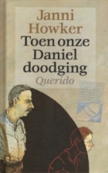 Toen onze Daniel doodging by Janni Howker | Goodreads