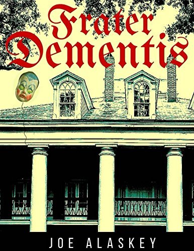 Frater Dementis by Joe Alaskey | Goodreads