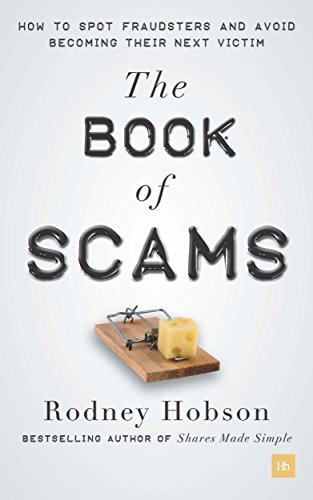 The Book of Scams: How to spot fraudsters and avoid becoming their next ...