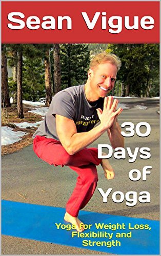 Sean Vigue's 30 Days of Yoga: Beginner to Advanced Yoga Program for ...