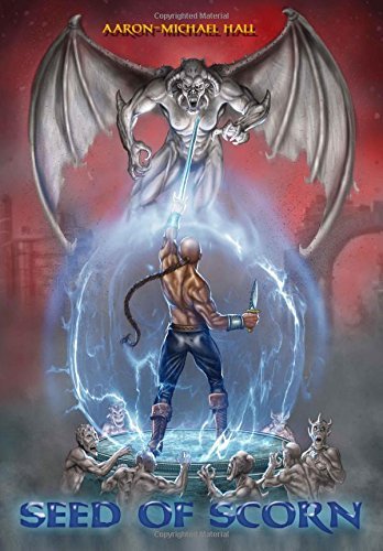 Seed of Scorn by Aaron-Michael Hall | Goodreads