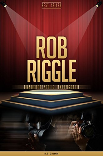 Rob Riggle Unauthorized & Uncensored by R.B. Grimm | Goodreads