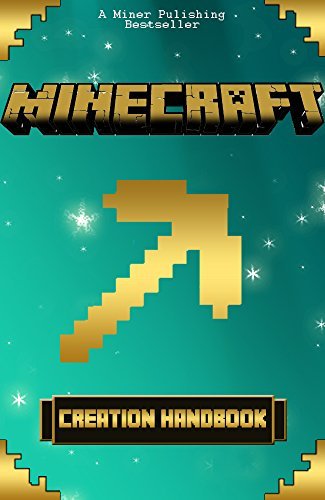 Minecraft: Creations Handbook: Ultimate Minecraft Creations Book by ...