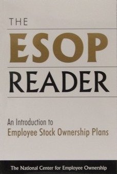 The ESOP Reader: An Introduction to Employee Stock Ownership Plans by ...