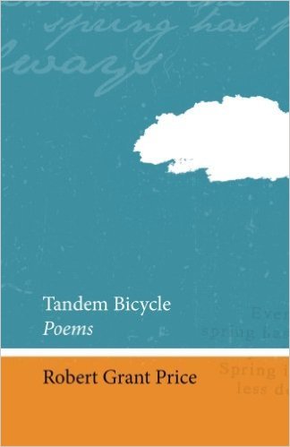 Tandem Bicycle: Poems by Robert Grant Price | Goodreads