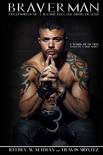 Braverman: Confessions of a Jewish Teenage Drug Dealer by Jeffrey ...