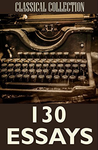 130 Classical Essays by Famous British Authors: by John Galsworthy ...