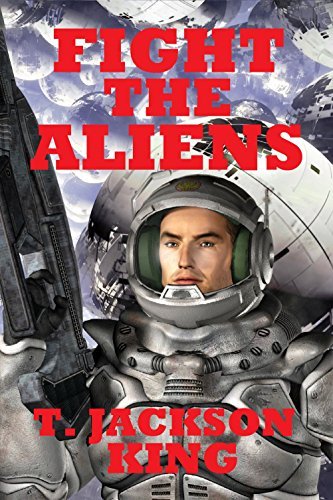Fight The Aliens (Escape Series Book 2) by T. Jackson King | Goodreads