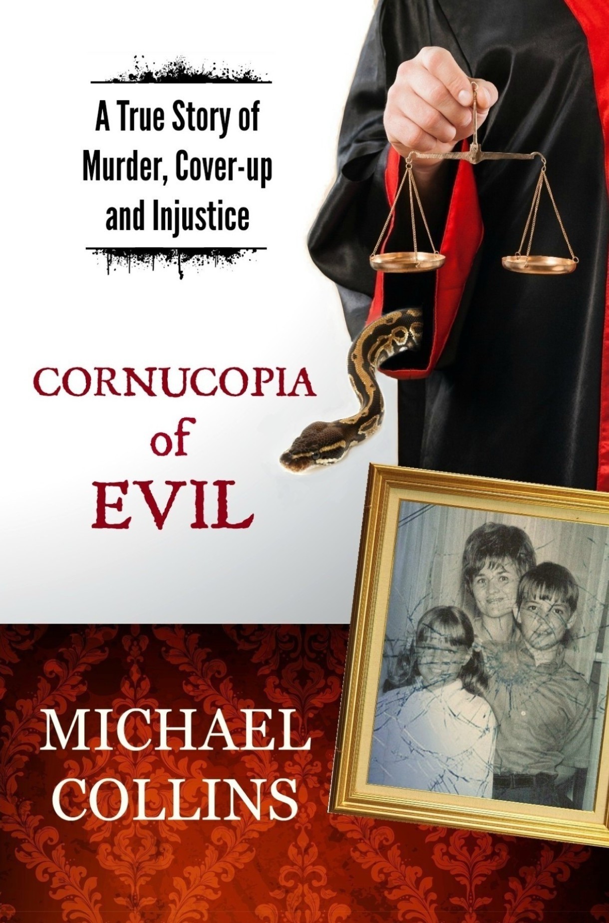 Cornucopia of Evil: A True Story of Murder, Cover-up and Injustice by ...