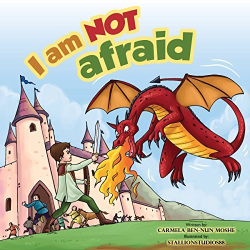 I am NOT afraid (Children's fears #4) by Carmela Ben-Nun Moshe | Goodreads