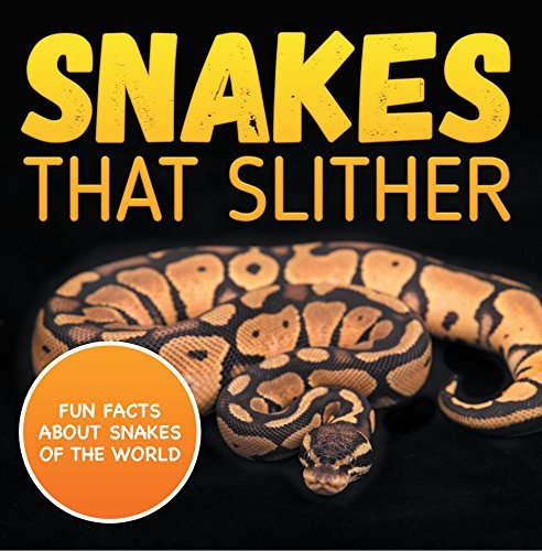 Snakes That Slither: Fun Facts About Snakes of The World: Snakes Books ...