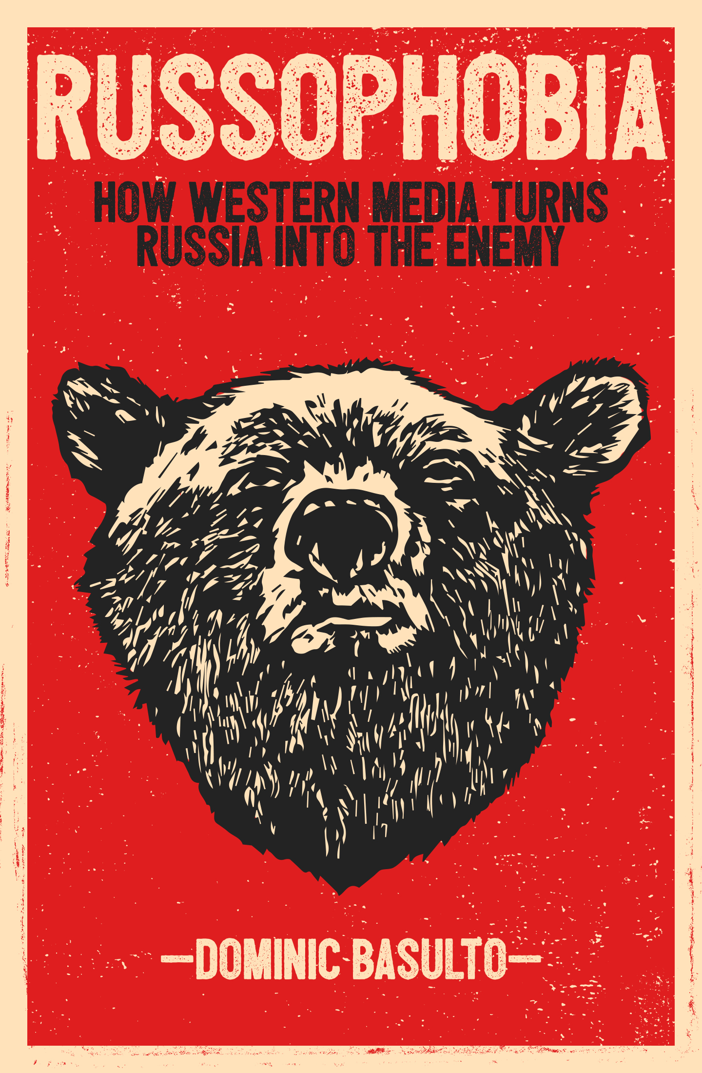 Russophobia: How Western Media Turns Russia Into the Enemy by Dominic ...