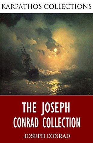 The Joseph Conrad Collection by Joseph Conrad | Goodreads