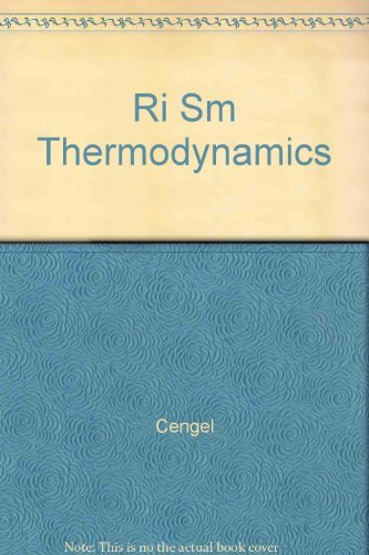 Solutions Manual: Sm Thermodynamics by Yunus A. Cengel | Goodreads