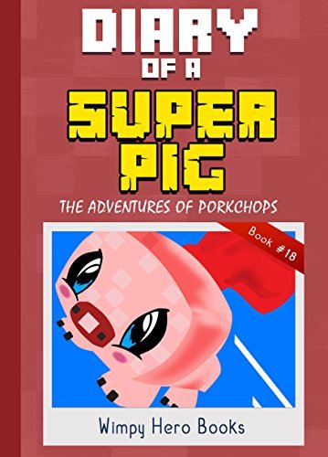 Diary of a Super Pig: The Adventures of Porkchops: Unofficial Minecraft ...