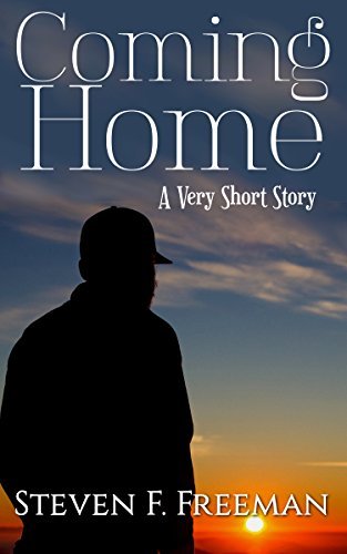 Coming Home by Steven F. Freeman | Goodreads