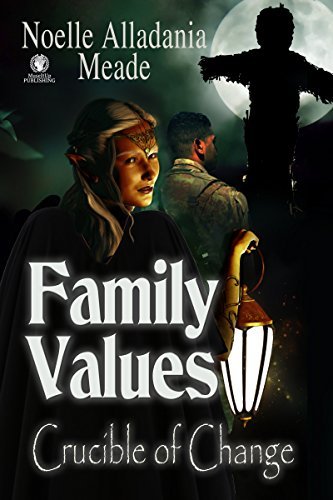 Family Values: Crucible of Change by Noelle Alladania Meade | Goodreads