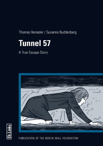 Tunnel 57: A True Escape Story by Thomas Henseler | Goodreads