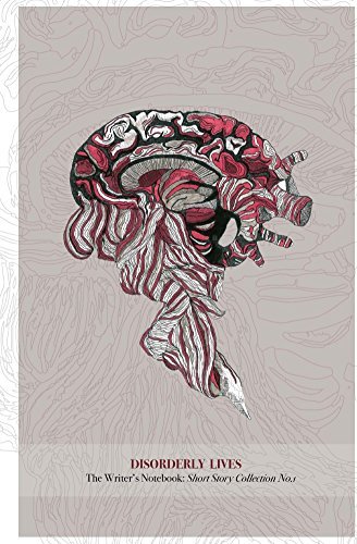 Disorderly Lives: The Writer's Notebook: Short Story Collection No. 1 ...