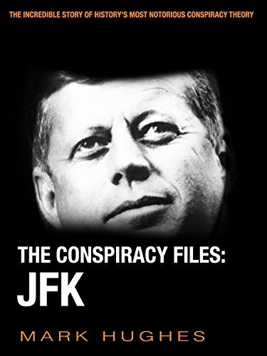 The Conspiracy Files: JFK by Mark Hughes | Goodreads