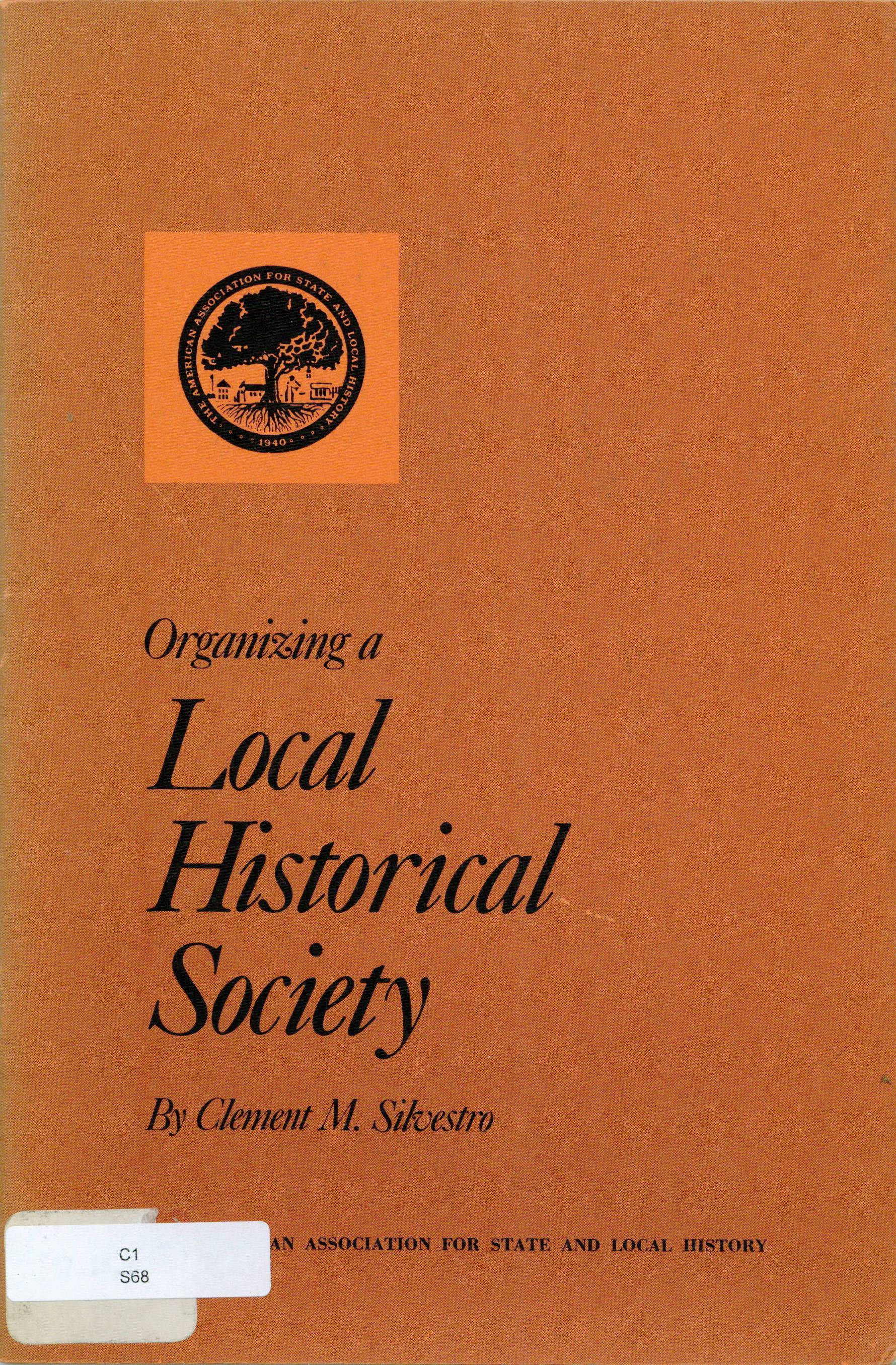 Organizing a Local Historical Society by Clement Silvestro | Goodreads