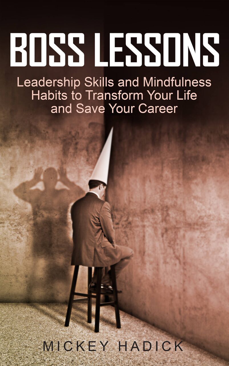 Boss Lessons: Leadership Skills and Mindfulness Habits to Transform ...