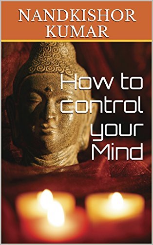 How to control your Mind by nandkishor kumar | Goodreads
